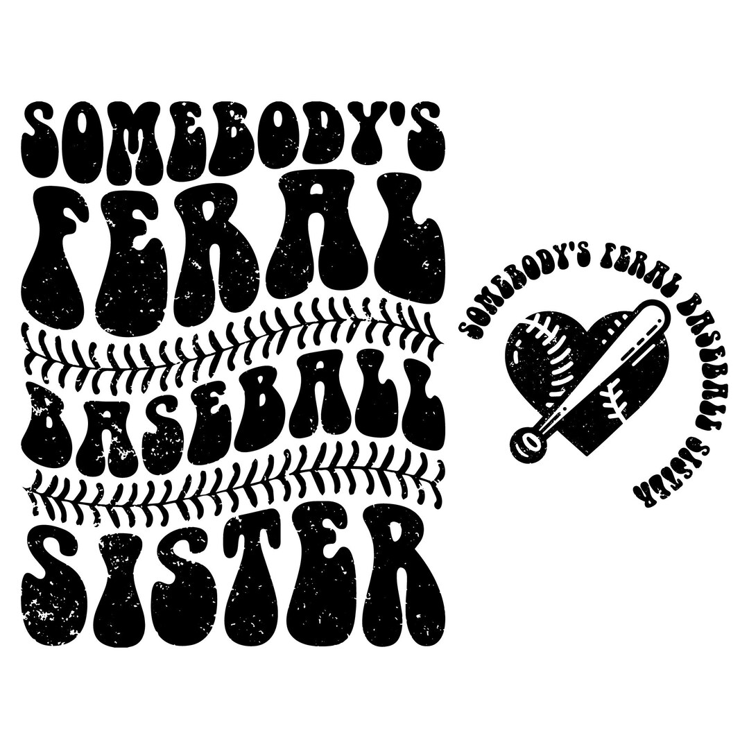 Baseball Sister Svg Png, Somebody's Feral Baseball Sister SVG PNG ...