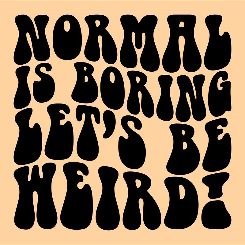 Normal is Boring - Etsy