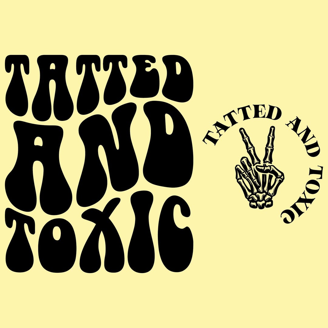 Tatted and Toxic Svg Png, Funny Tattoo, Adult Humor Svg, Women T-shirt ...