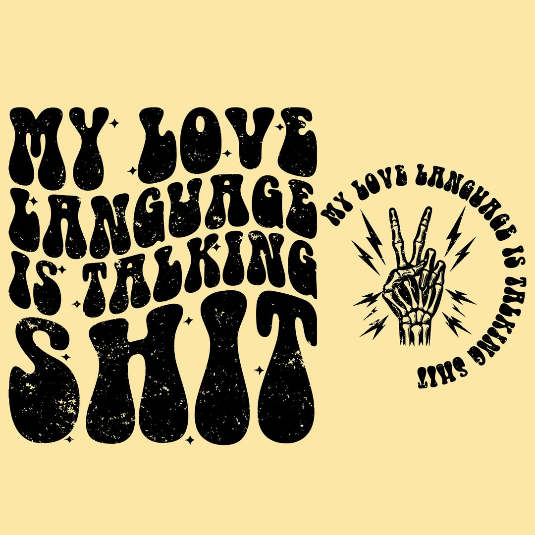 My Love Language is Talking Shit Png Svg, Funny Quote Svg, Sarcastic ...