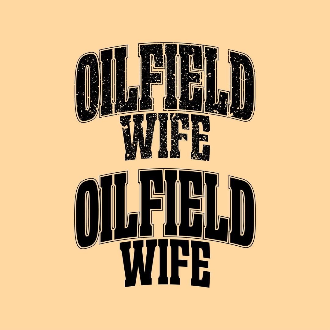 Oilfield Wife SVG PNG, Sublimation Design, Oilfield Life Shirt Wifey ...