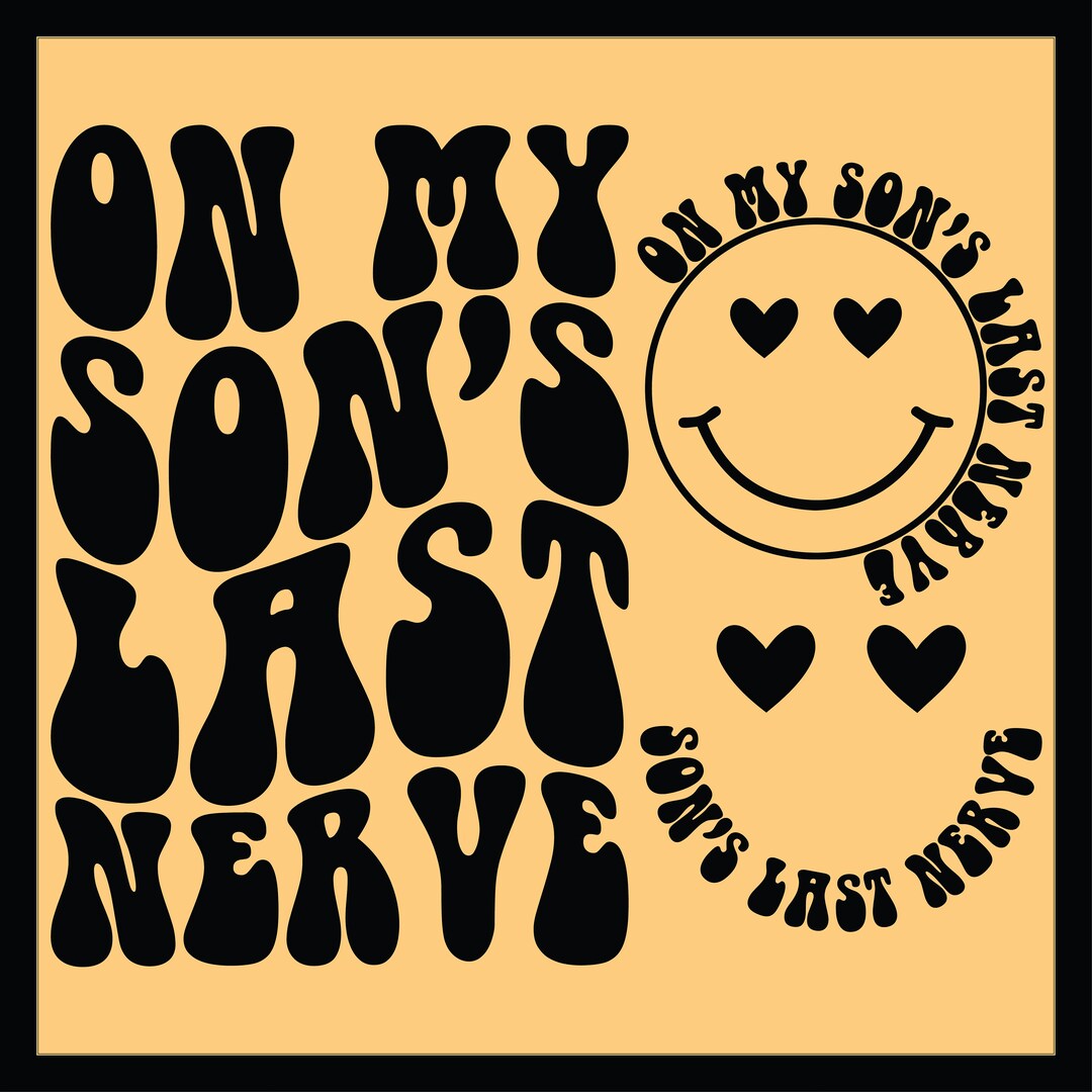 On My Son's Last Nerve Svg Png Cut File Sublimation Design, Last Nerve ...