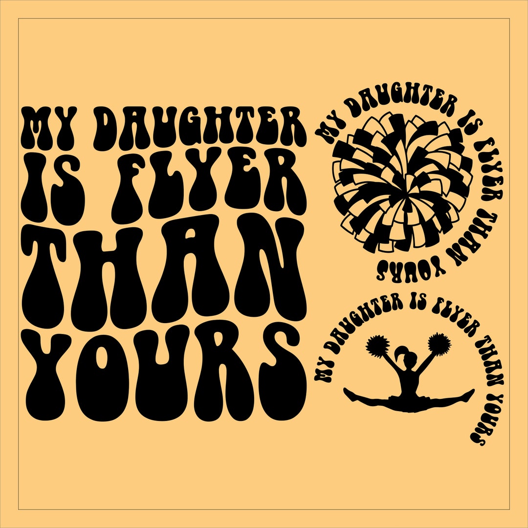 My Daughter is Flyer Than Yours Svg Png, Competition Vibes Svg, Cheer ...