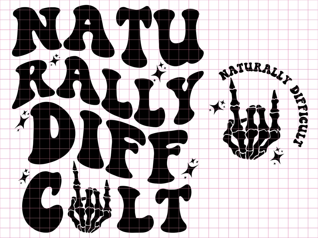 Naturally Difficult PNG SVG Cut File Cricut Sublimation Funny - Etsy