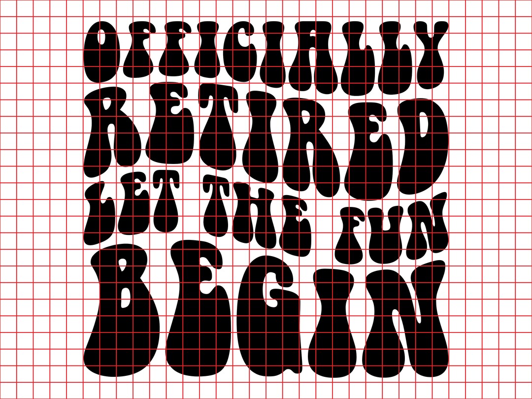 Officially Retired Svg Png Cut File, Let the Fun Begin Svg, Retirement ...