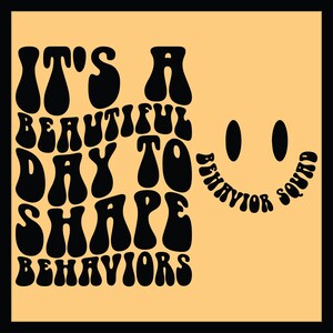 It's A Beautiful Day to Shape Behaviors Svg, ABA Gift Svg, Behavior ...