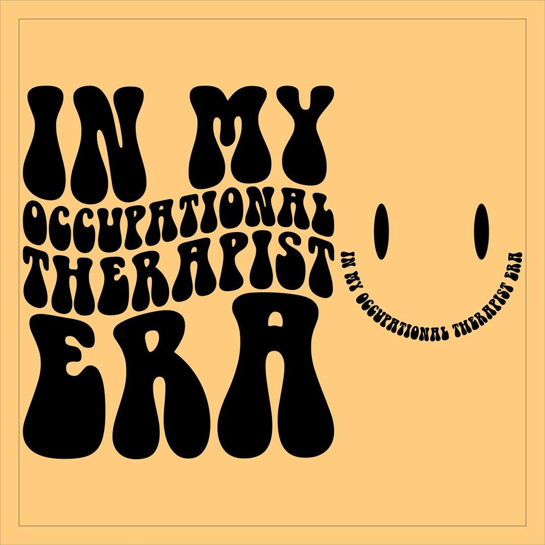 In My Occupational Therapist Era Svg Png Cut File, Occupational ...