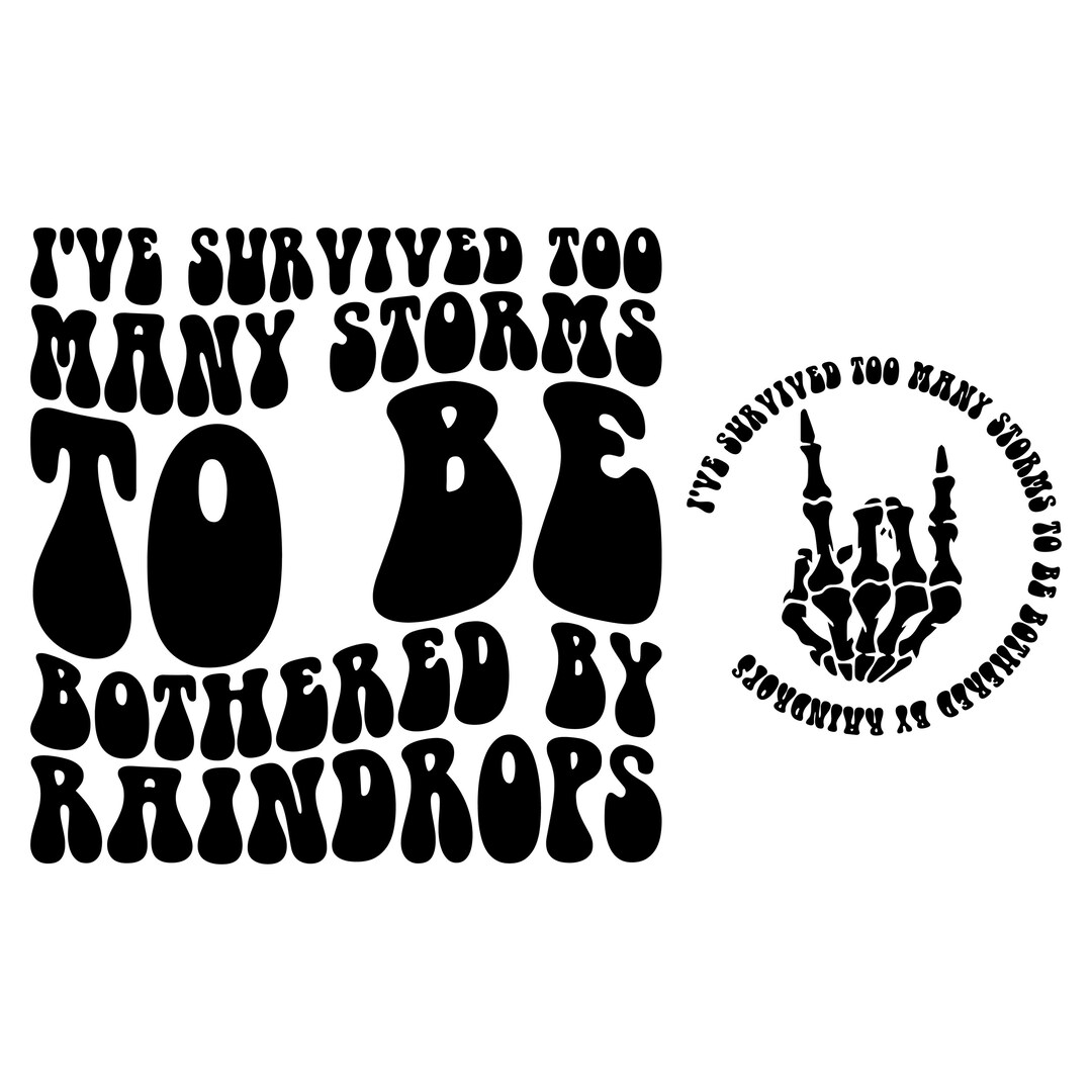 Sarcasm Svg Png, I've Survived Too Many Storms to Be Bothered by ...