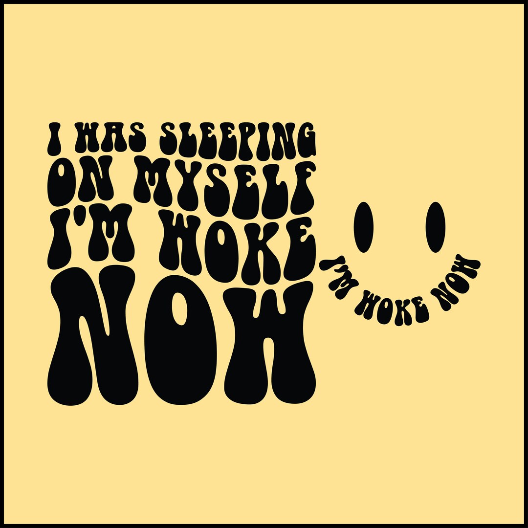 I'm Woke Now SVG: Groovy Sublimation Design (digital Download) - Etsy