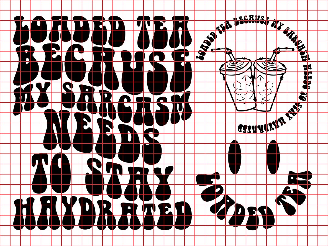 Loaded Tea PNG SVG Cut File Cricut Sublimation Design Loaded - Etsy