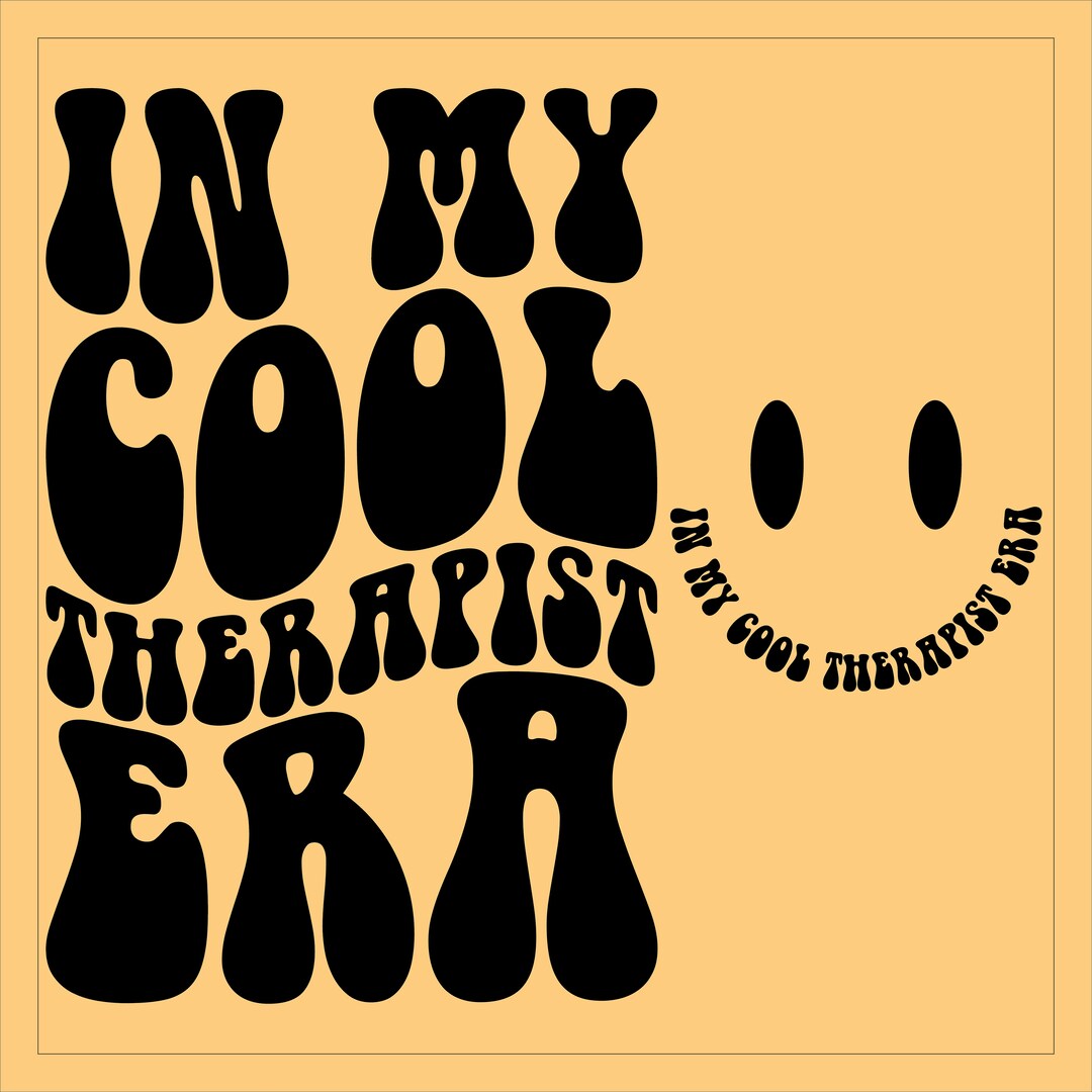 In My Cool Therapist Era Svg Png Cut File Cricut Sublimation Design ...