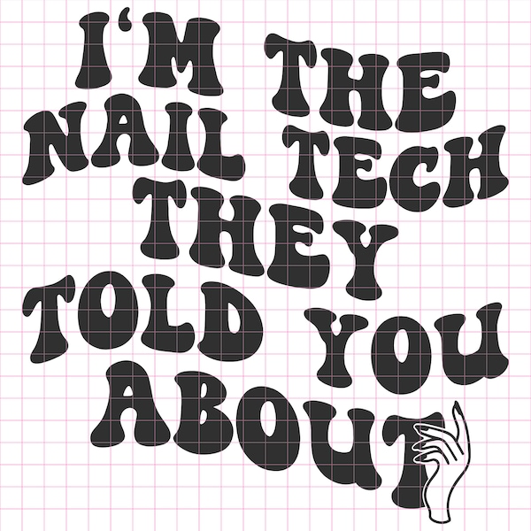 Im the Nail Tech They Told You About Svg - Etsy Israel