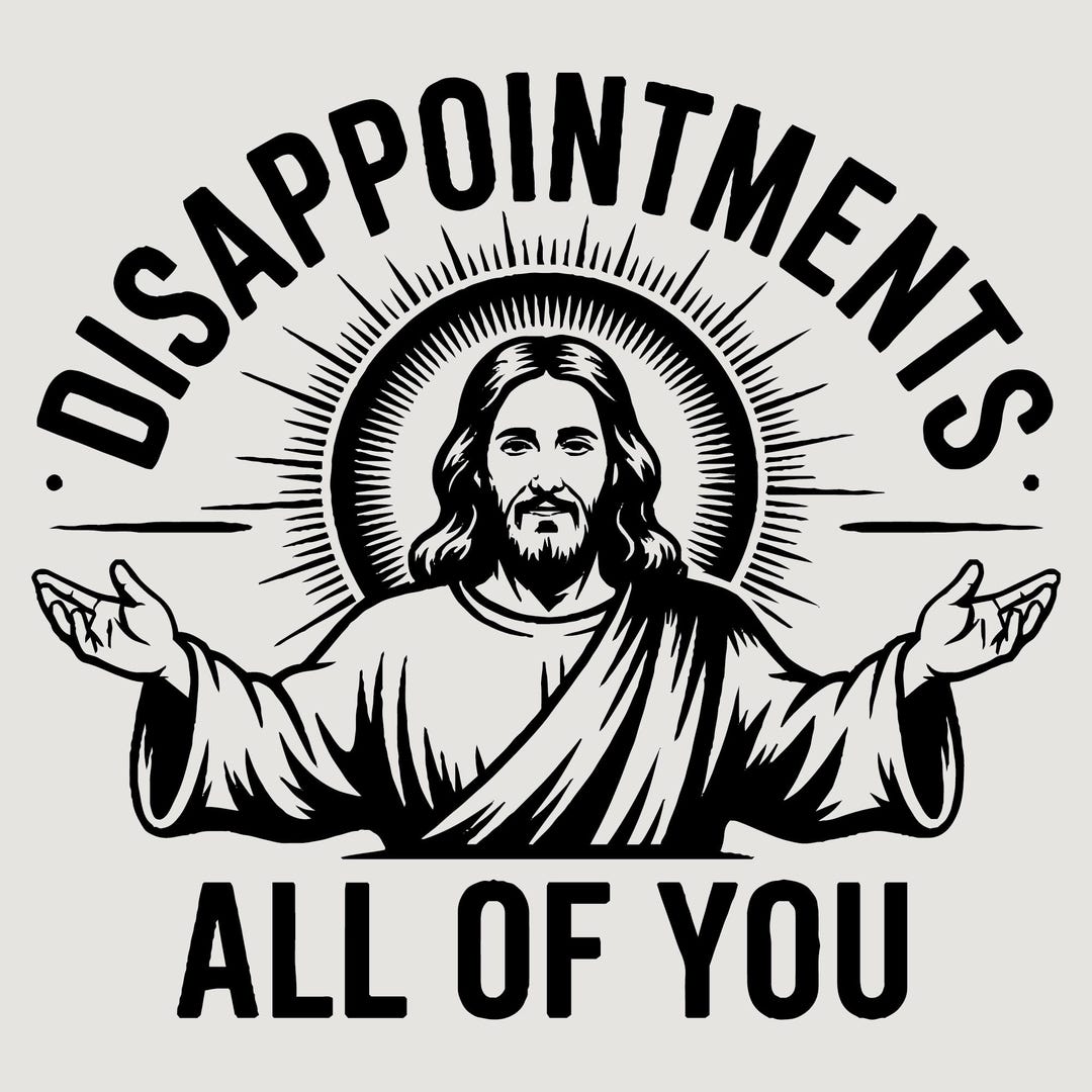 Disappointments All of You SVG PNG, Jesus Meme, Christianity Quote Svg ...