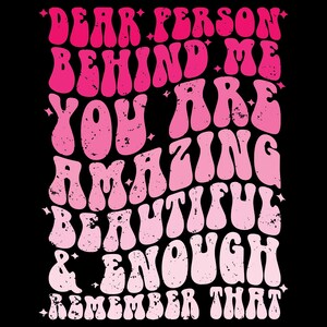 Dear Person Behind Me PNG SVG Cut File Cricut You Matter Svg Png, You ...