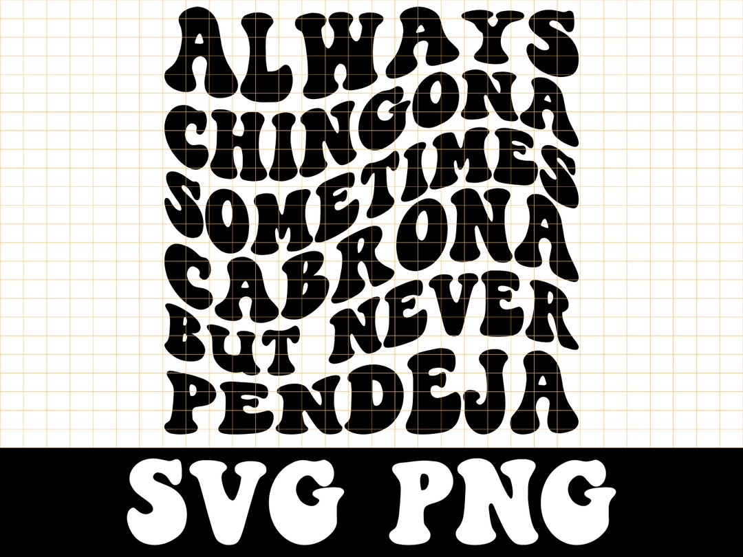 Latin Girl SVG Files for Cricut, Spanish SVG PNG, Always Chingona ...