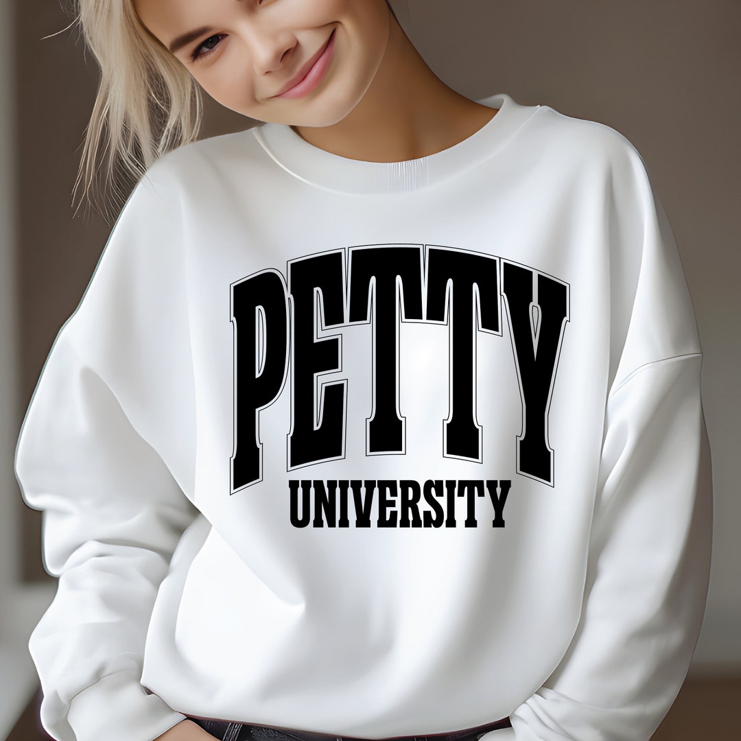 Petty University SVG PNG, Unbothered Svg Png, Petty Svg Png, Sarcastic ...