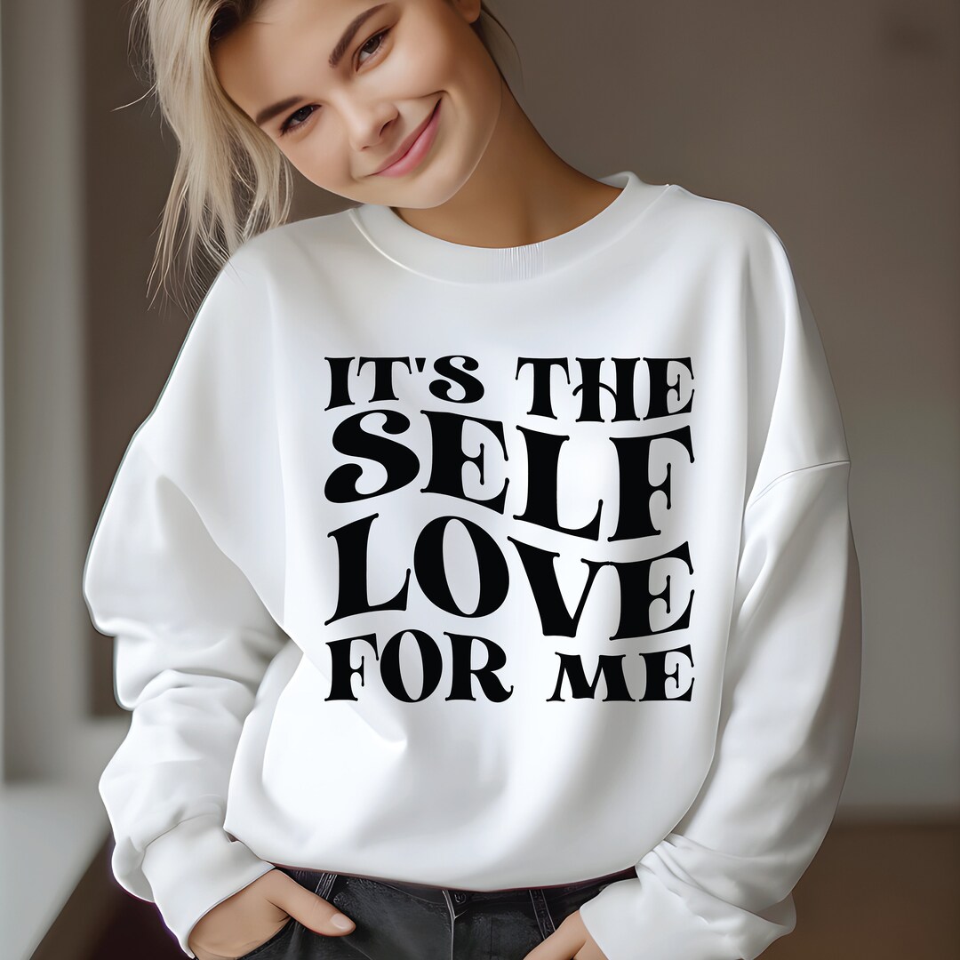 I'ts the Self Love for Me PNG SVG Cut File Cricut Sublimation Design ...