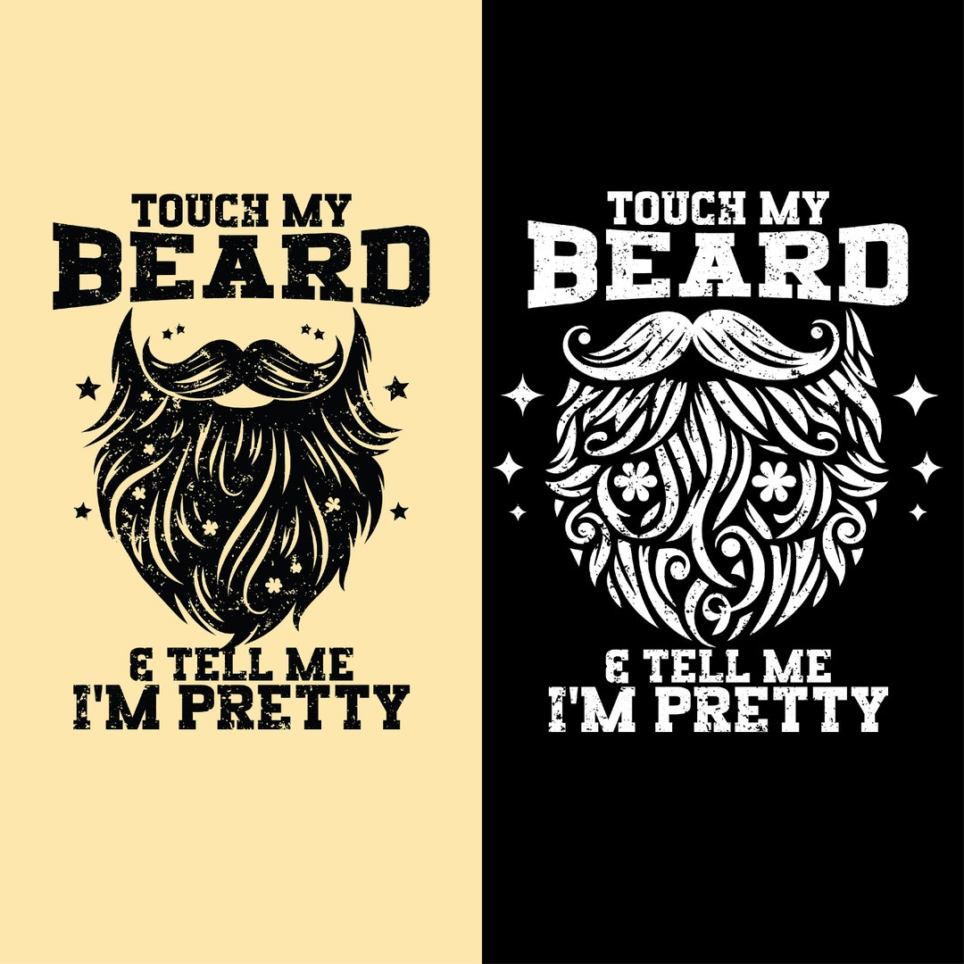 Touch My Beard and Tell Me I'm Pretty PNG, Beard Dad Png, Dads With ...