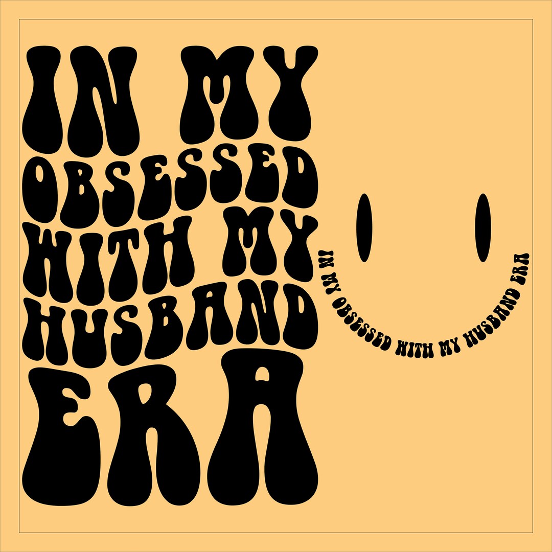 In My Obsessed With My Husband Era Svg Png, in My Wife Era, Wife Life ...