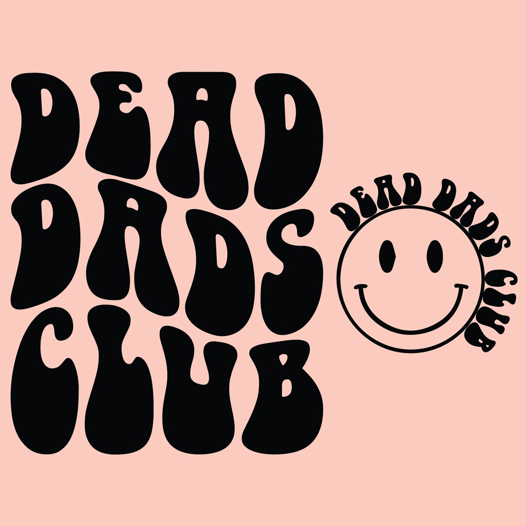 Dead Dads Club SVG PNG Cut File Sublimation, Best Dad Svg, Dad to Be Svg One Loved Dad Svg Dad ...
