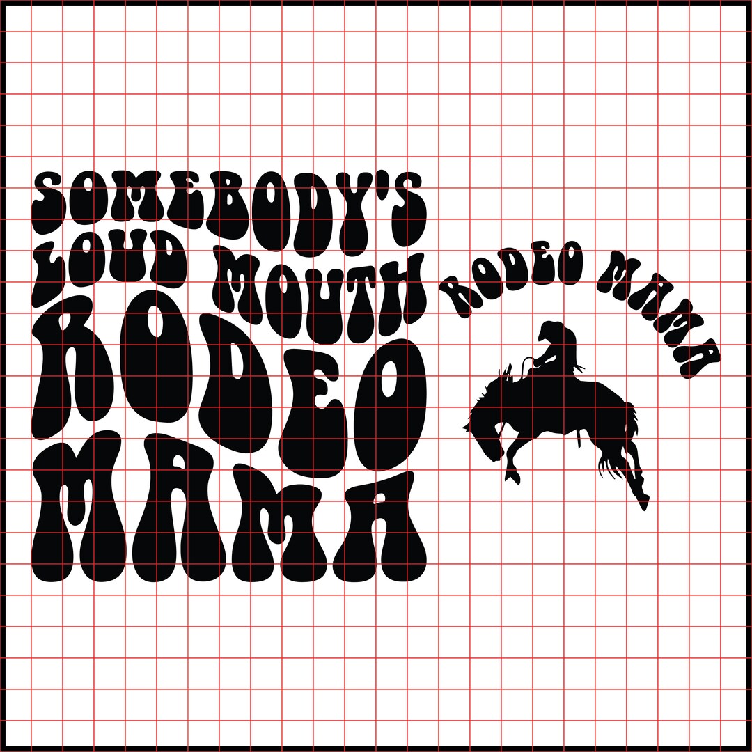Somebodys Loud Mouth Rodeo Mama Png Svg Cut File Cricut Sublimation ...