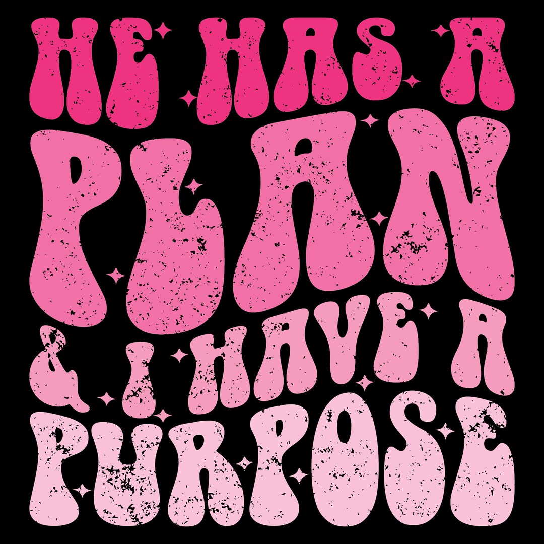 He Has A Plan and I Have a Purpose Svg Png, Christian Shirt Svg, God ...