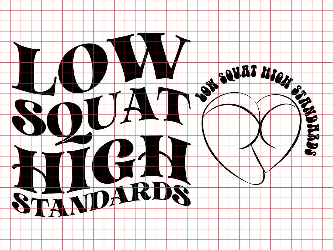 Low Squats High Standards Svg Png Cut File Sublimation Design - Etsy