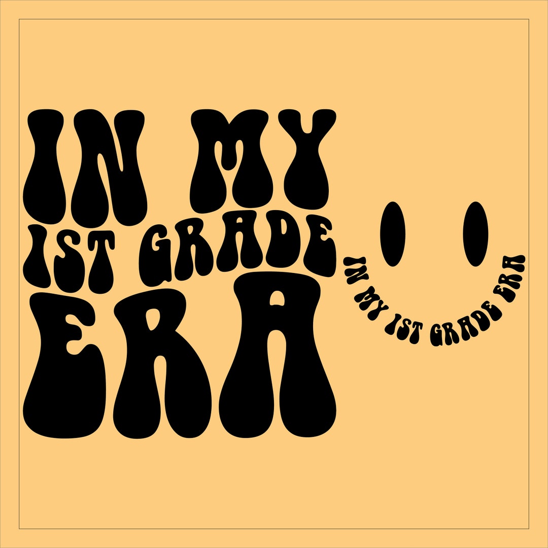In My 1st Grade Era Svg Png Cut File Design, First Grade Era Svg, First ...