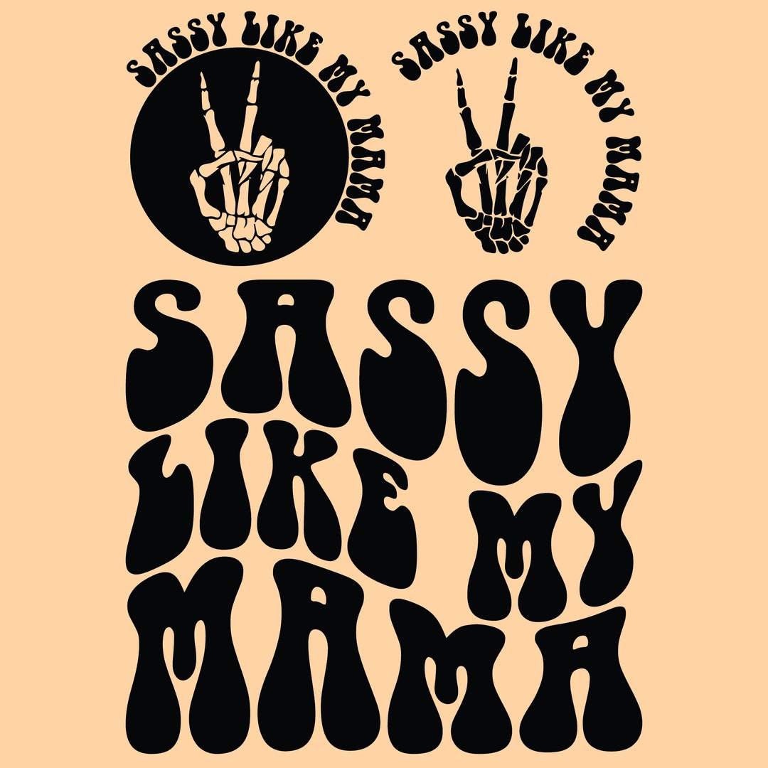 Sassy Like My Mama Svg Png Cut File Sublimation Design, Sassy Kid Svg ...