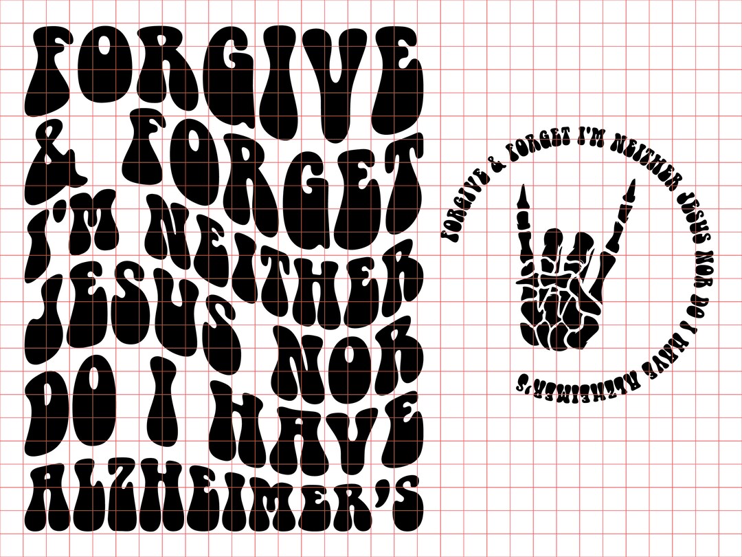 Forgive & Forget SVG PNG Cut File Cricut Sublimation I'm - Etsy