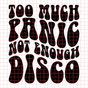 Too Much Panic Not Enough Disco Svg Png Cut File, Disco Dancing Saying ...
