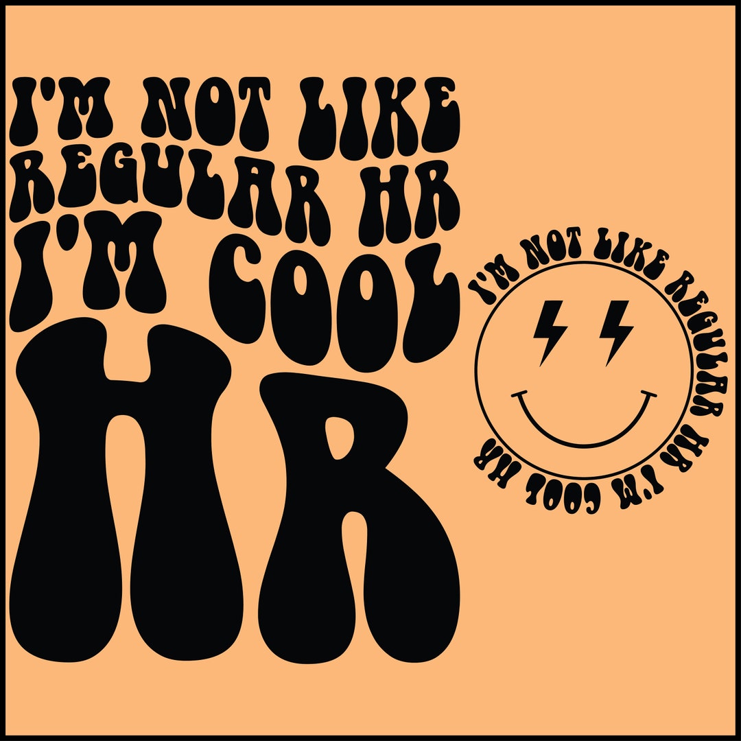 I'm Not Like Regular HR I'm Cool HR Svg Png Cut File Sublimation Design ...