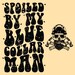 Spoiled by My Blue Collar Man Svg Png, Blue Collar Svg, Blue Collar Man ...