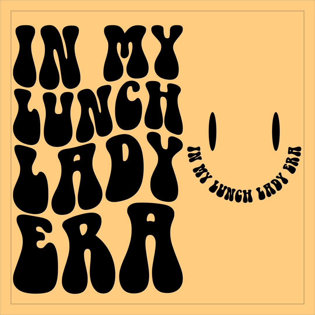 In My Lunch Lady Era Svg Png Cut File, Funny Cafeteria Worker Gift for ...