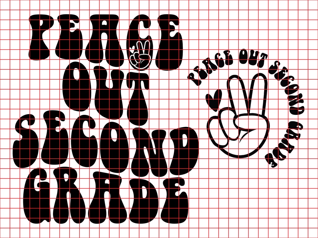 Peace Out Second Grade Svg Png Cut File Design, Last Day of School Svg ...