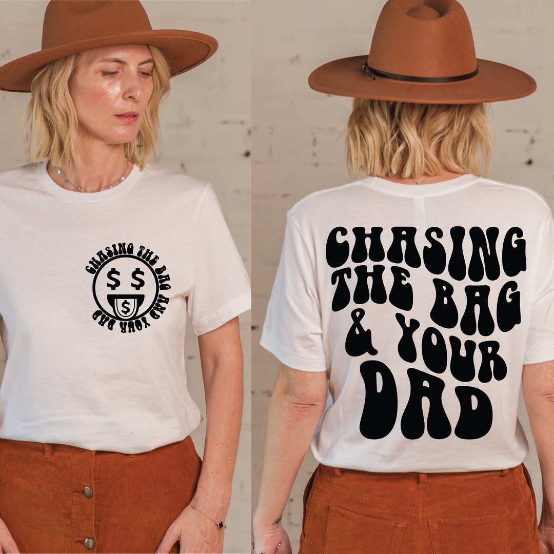 Chasing the Bag and Your Dad SVG PNG Cut File Cricut Sublimation Design ...