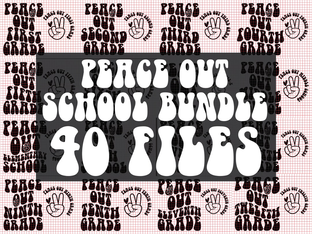 Peace Out School Bundle Svg Png, Last Day of School Svg, End of School ...