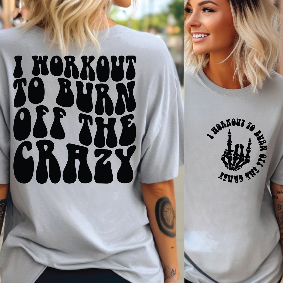 I Workout to Burn off the Crazy Svg, Fitness Svg, Motivational Svg ...
