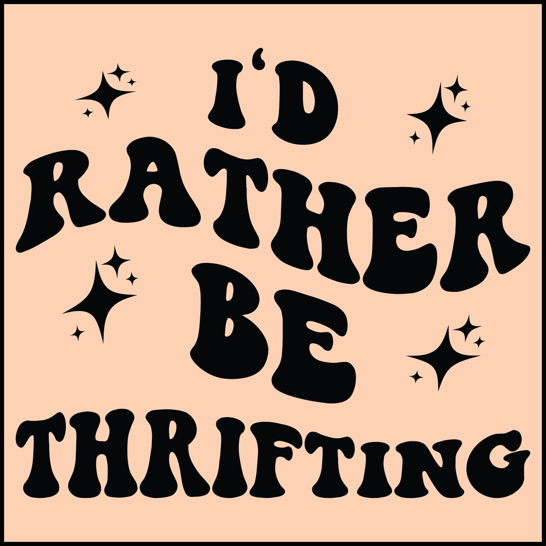 I'd Rather Be Thrifting SVG PNG Cut File Cricut Sublimation Design ...
