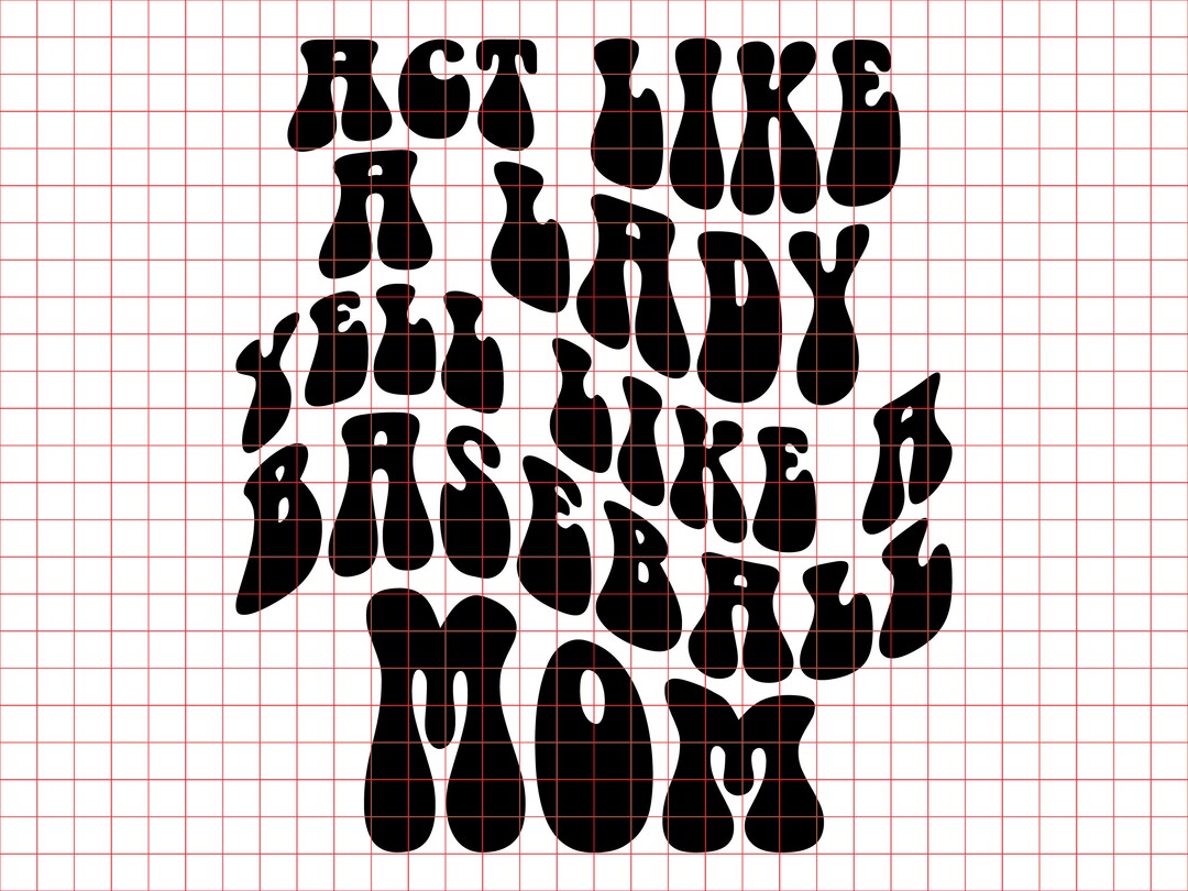 Act Like a Lady Yell Like a Baseball Mom SVG PNG Cut File Cricut ...