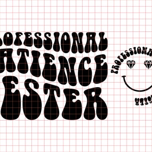 Professional Patience Tester SVG PNG Cut File Cricut, Funny Kid Life ...