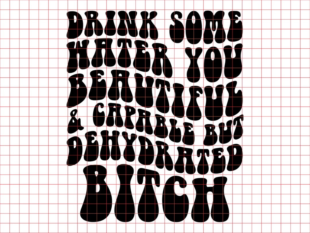 Drink Some Water SVG PNG Cut File, Dehydrated Svg, Drink Water Svg ...