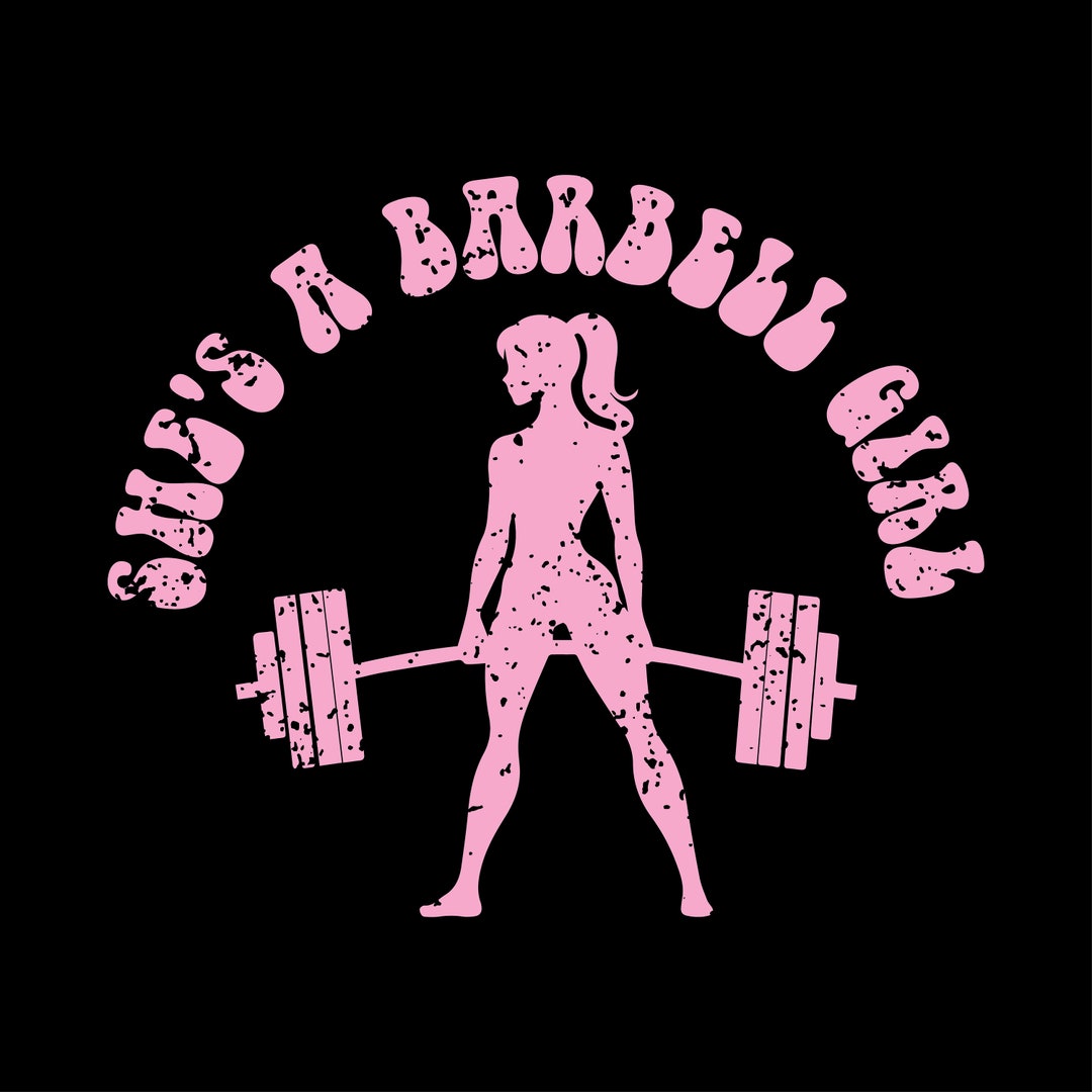 She's A Barbell Girl Png Svg, Funny Body Svg, Builder Weightlifter Svg ...