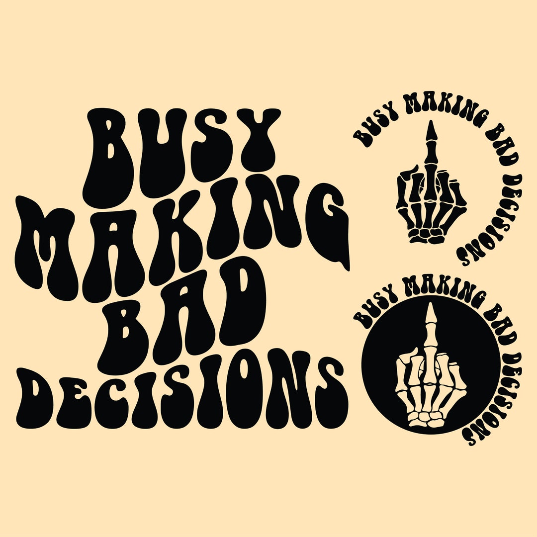 Busy Making Bad Decisions Svg Png Cut File, Motivational Svg Mom Svg ...