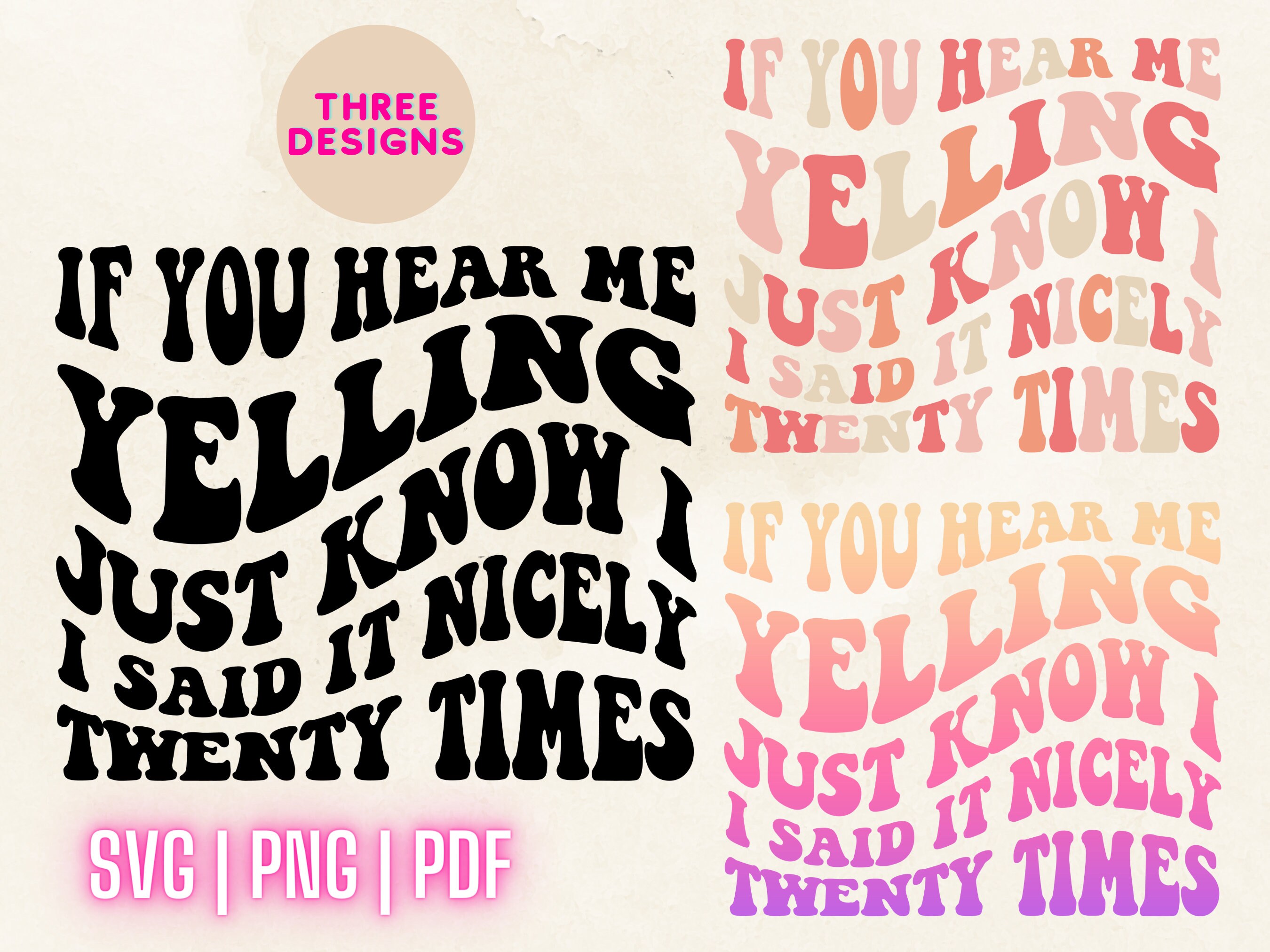 If You Hear Me Yelling Just Know I Said It Nicely Twenty Times SVG PNG ...