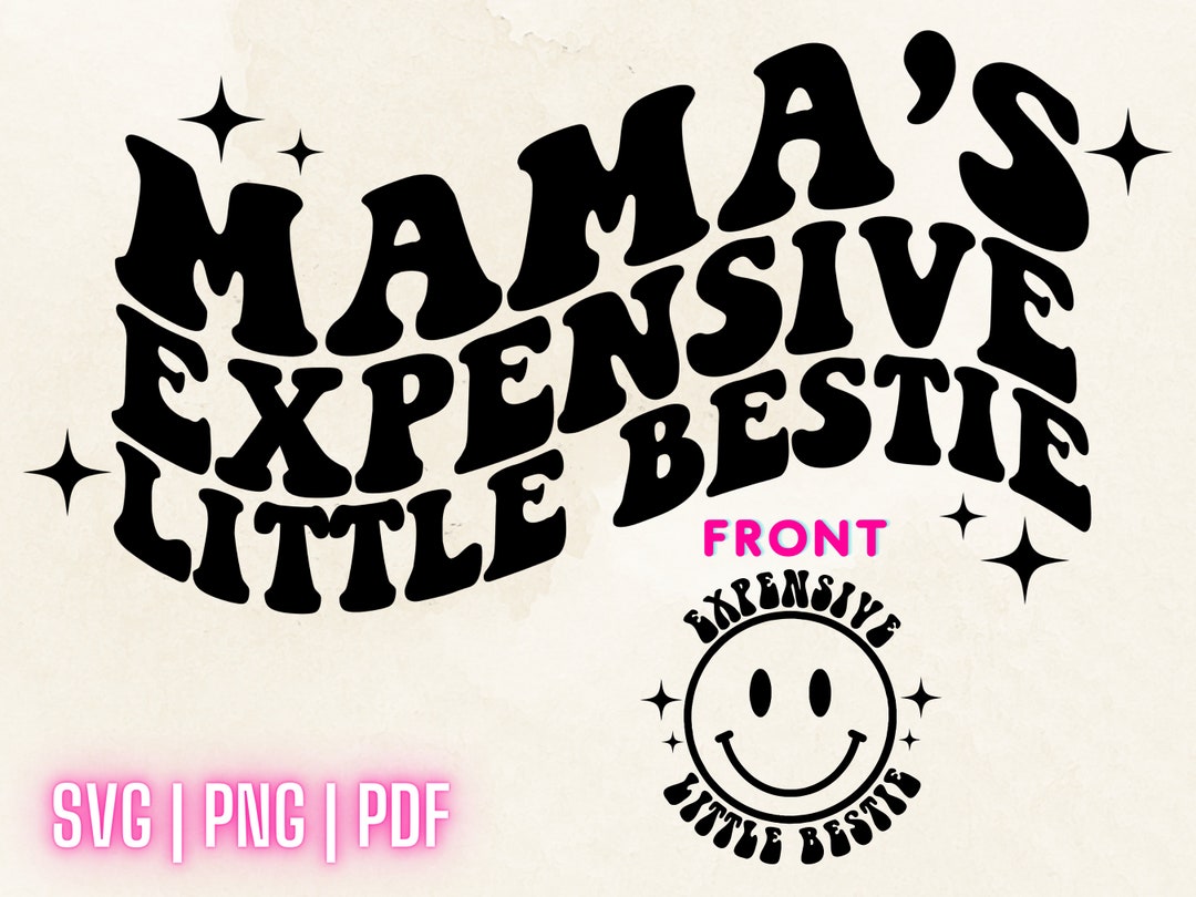 Mama's Expensive Little Bestie PNG SVG PDF, Toddler Svg, Retro Wavy ...