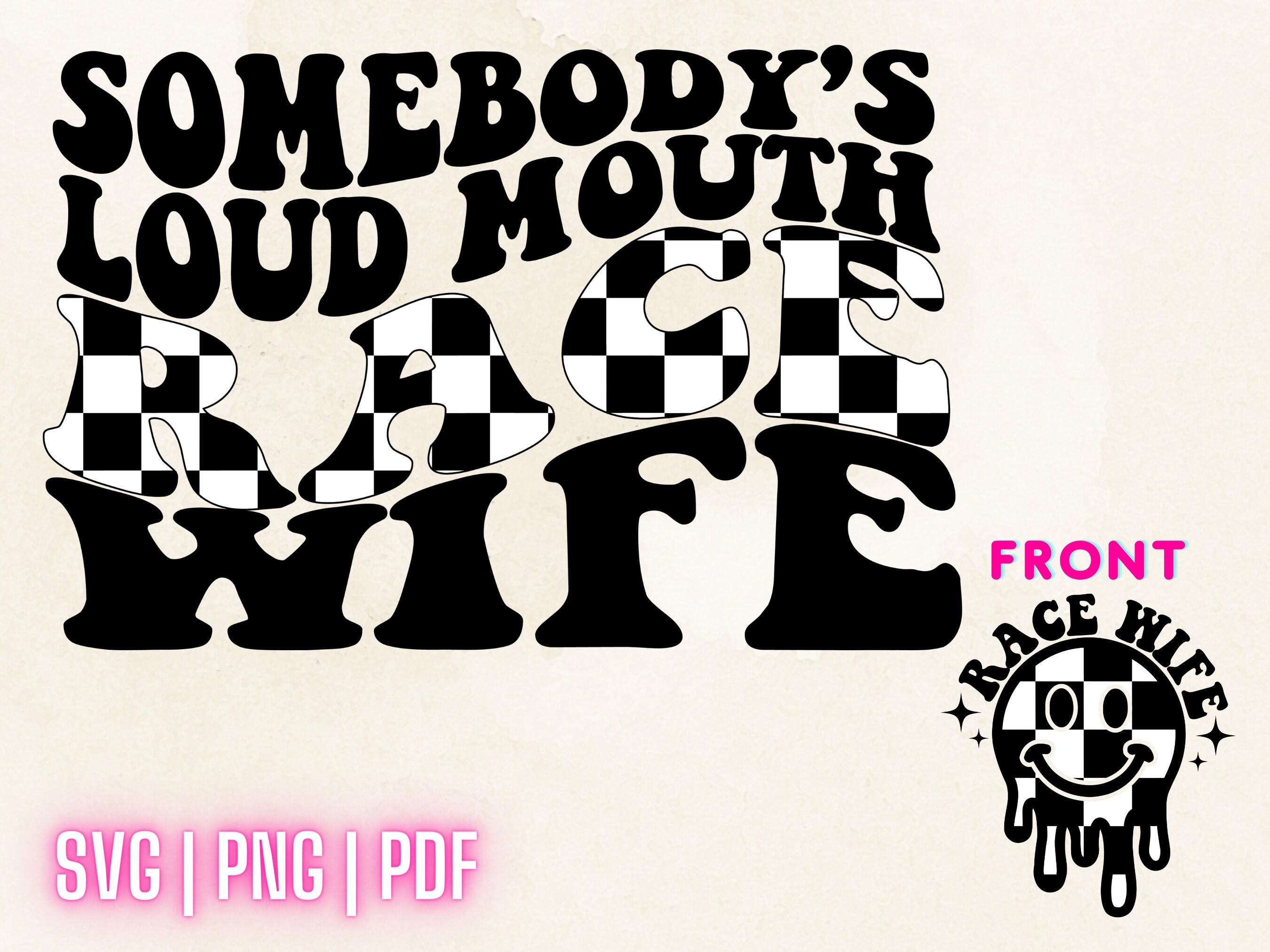 Somebody's Loud Mouth Race Wife SVG PNG PDF, Race Wife, Loud Mouth ...