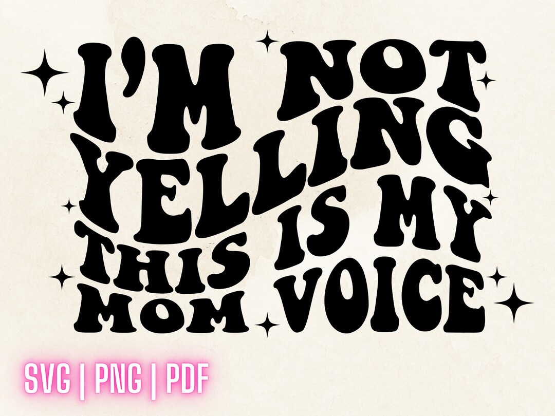 I'm Not Yelling This is My Mom Voice Svg Png Pdf, Retro Wavy, Mama, Mom ...