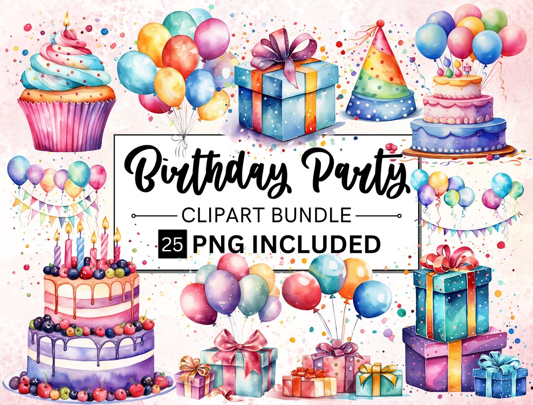 25 Watercolor Birthday Party Cake Present Balloons Clipart Bundle ...
