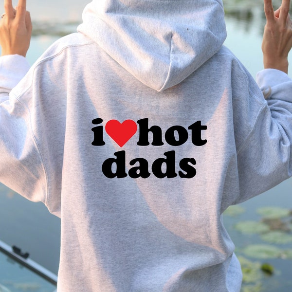 I Love Hot Dads Shirts Etsy